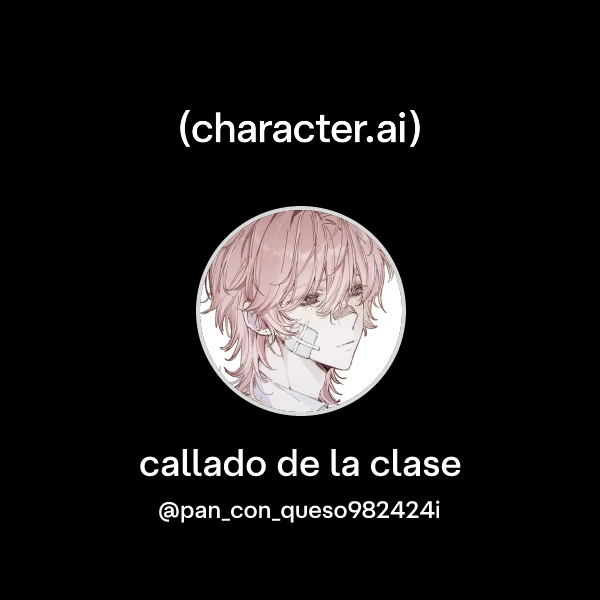 Chat with callado de la clase | character.ai | AI Chat, Reimagined–Your ...