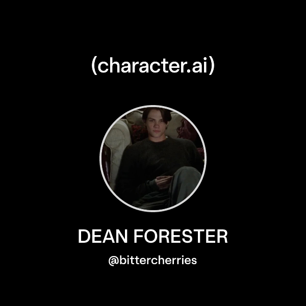 Chat with DEAN FORESTER | character.ai | AI Chat, Reimagined–Your Words ...