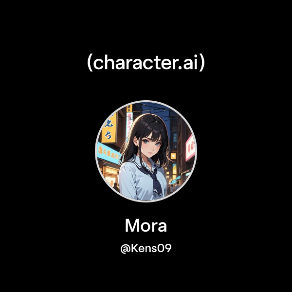 Chat with Mora | character.ai | Personalized AI for every moment of ...