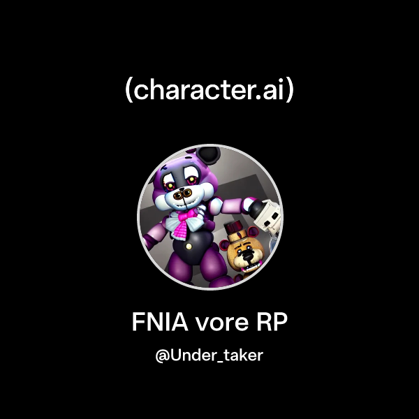 Chat with FNIA vore RP | character.ai | AI Chat, Reimagined–Your Words ...