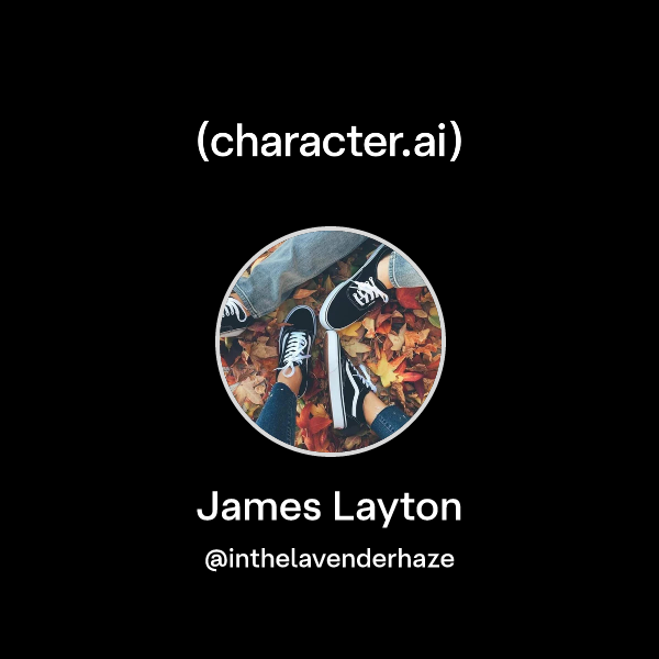 Chat with James Layton | character.ai | Personalized AI for every ...