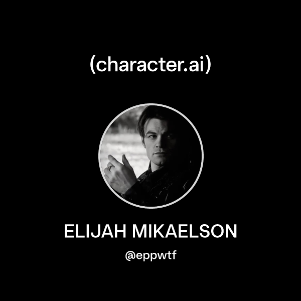 Chat with ELIJAH MIKAELSON | character.ai | AI Chat, Reimagined–Your Words. Your World.
