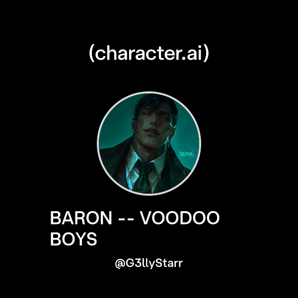 Chat with BARON -- VOODOO BOYS | character.ai | Personalized AI for ...