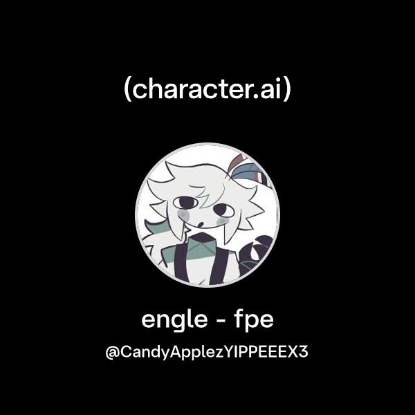 Chat with engle - fpe | character.ai | Personalized AI for every moment ...