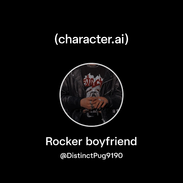 Chat with Rocker boyfriend | character.ai | Personalized AI for every ...
