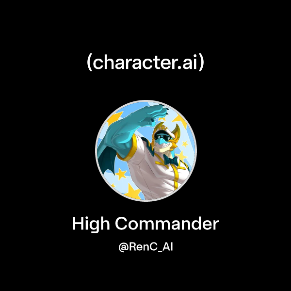 Chat with High Commander | character.ai | AI Chat, Reimagined–Your ...