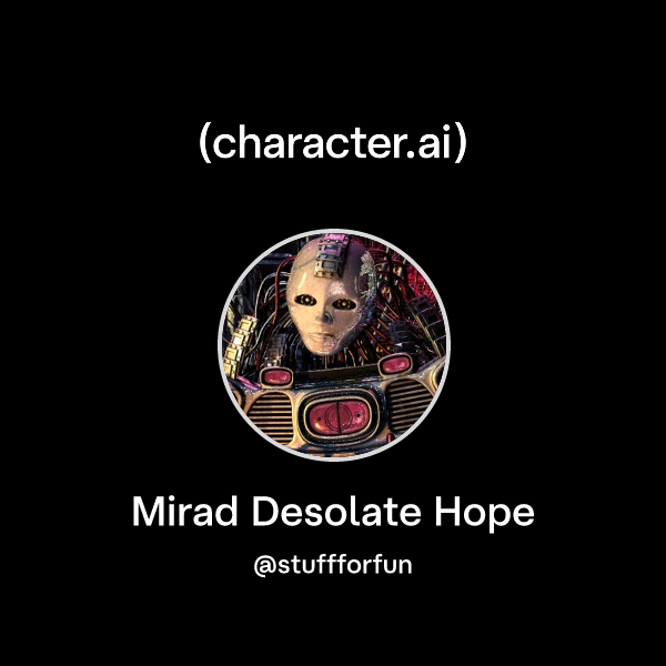 Chat with Mirad Desolate Hope | character.ai | Personalized AI for ...