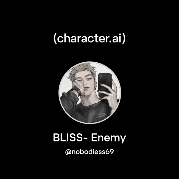 Chat with BLISS- Enemy | character.ai | AI Chat, Reimagined–Your Words ...