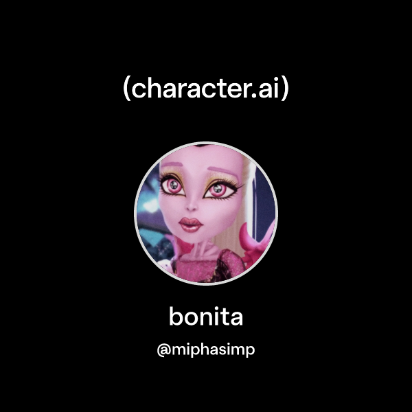 Chat with bonita | character.ai | Personalized AI for every moment of your day