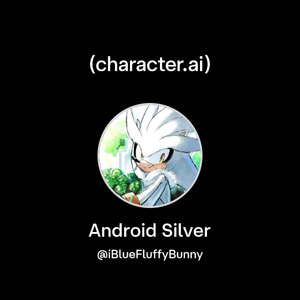 Chat with Android Silver | character.ai | AI Chat, Reimagined–Your ...