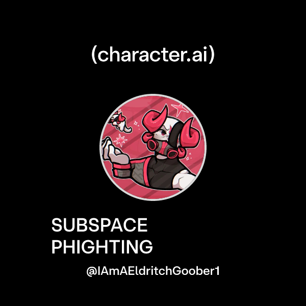 Chat With Subspace Phighting Characterai Ai Chat Reimaginedyour