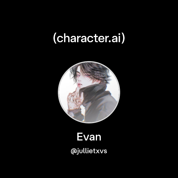Chat with Evan | character.ai | AI Chat, Reimagined–Your Words. Your World.