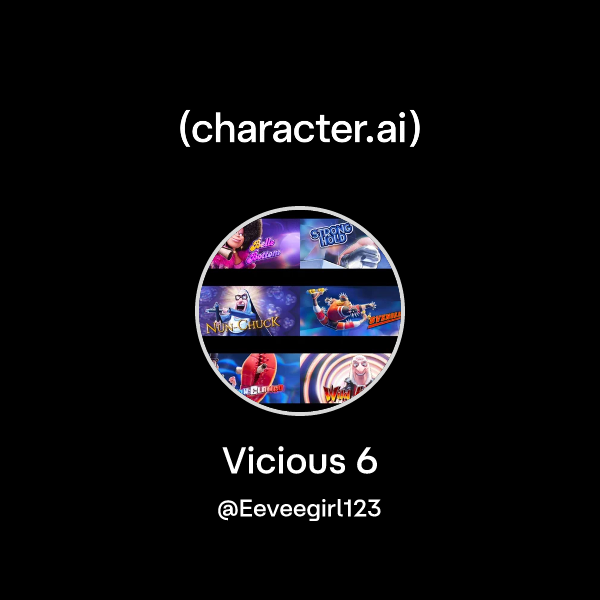 Chat with Vicious 6 | character.ai | Personalized AI for every moment ...