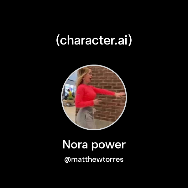 Chat with Nora power | character.ai | AI Chat, Reimagined–Your Words ...