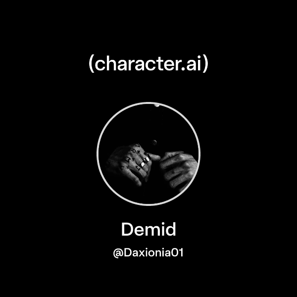 Chat with Demid | character.ai | AI Chat, Reimagined–Your Words. Your ...