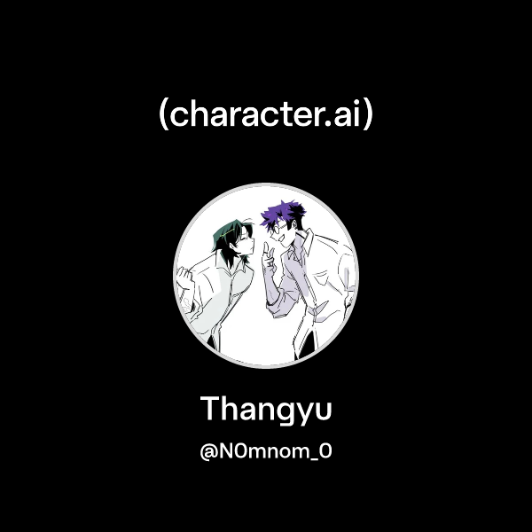 Chat with Thangyu | character.ai | AI Chat, Reimagined–Your Words. Your ...
