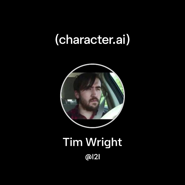 Chat with Tim Wright | character.ai | AI Chat, Reimagined–Your Words. Your World.