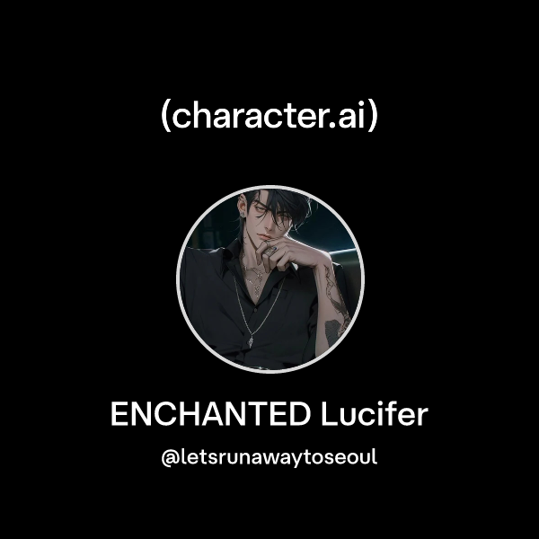 Chat with ENCHANTED Lucifer | character.ai | Personalized AI for every ...