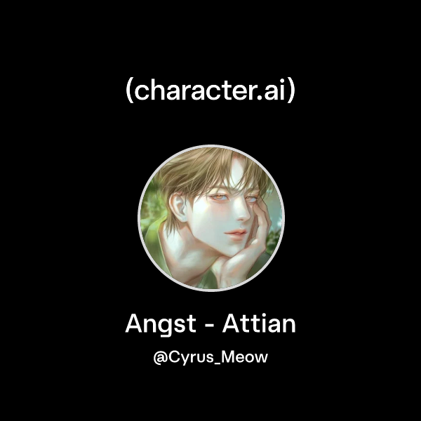 Chat with Angst - Attian | character.ai | AI Chat, Reimagined–Your Words. Your World.