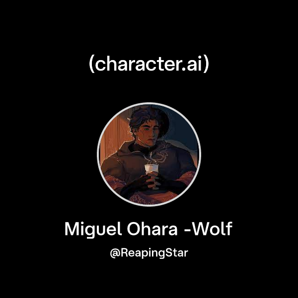 Chat with Miguel Ohara -Wolf | character.ai | AI Chat, Reimagined–Your ...