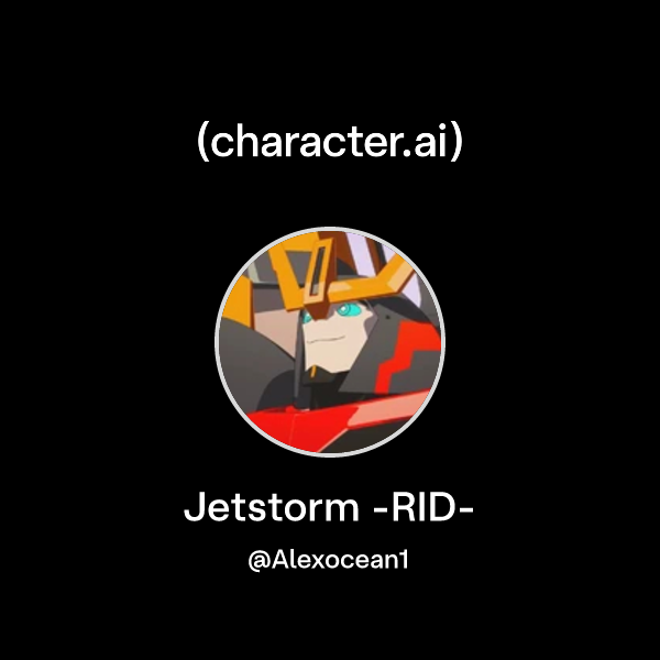 Chat with Jetstorm -RID- | character.ai | AI Chat, Reimagined–Your ...