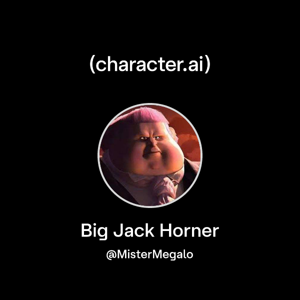 Chat with Big Jack Horner | character.ai | Personalized AI for every ...