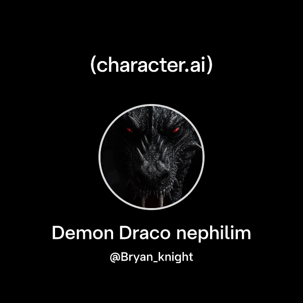 Chat with Demon Draco nephilim | character.ai | Personalized AI for ...
