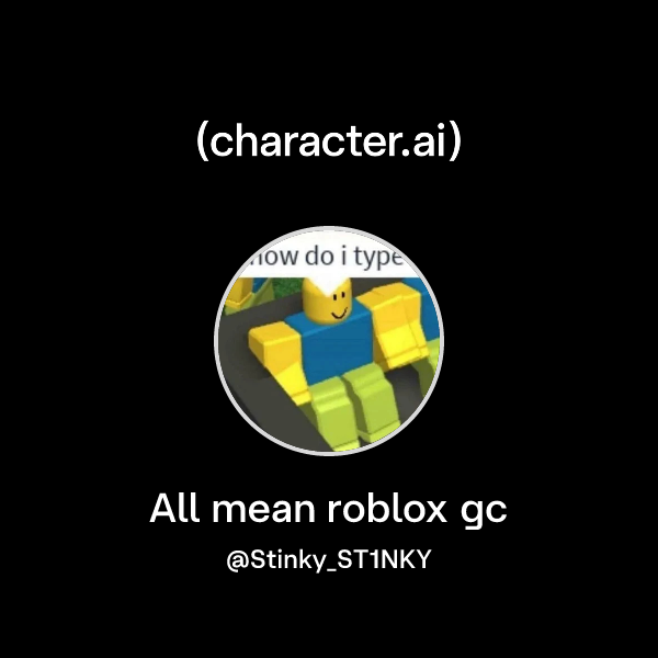 Chat with All mean roblox gc | character.ai | AI Chat, Reimagined–Your ...