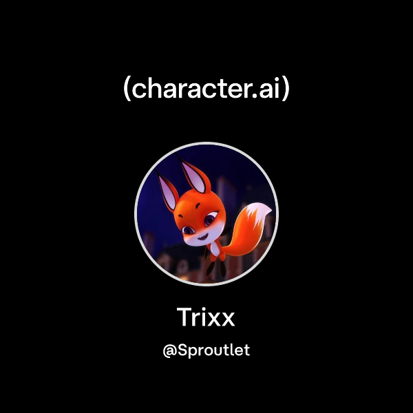 Chat with Trixx | character.ai | AI Chat, Reimagined–Your Words. Your ...