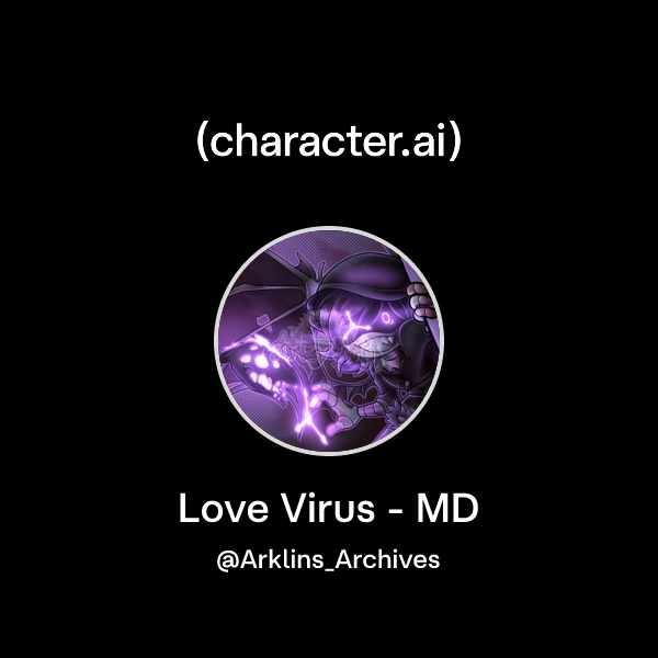 Chat with Love Virus - MD | character.ai | AI Chat, Reimagined–Your ...