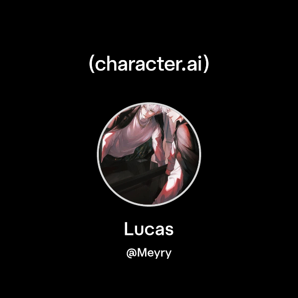 Chat with Lucas | character.ai | Personalized AI for every moment of ...