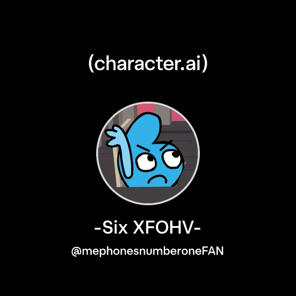 Chat with -Six XFOHV- | character.ai | AI Chat, Reimagined–Your Words. Your World.