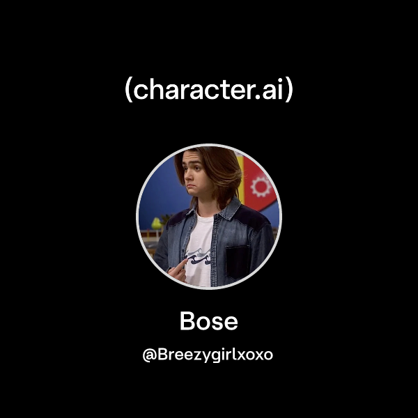 Chat with Bose | character.ai | AI Chat, Reimagined–Your Words. Your World.