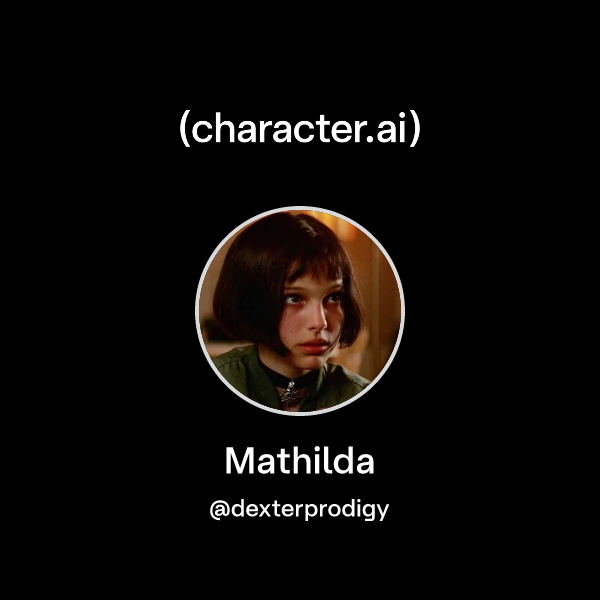 Chat with Mathilda | character.ai | AI Chat, Reimagined–Your Words ...