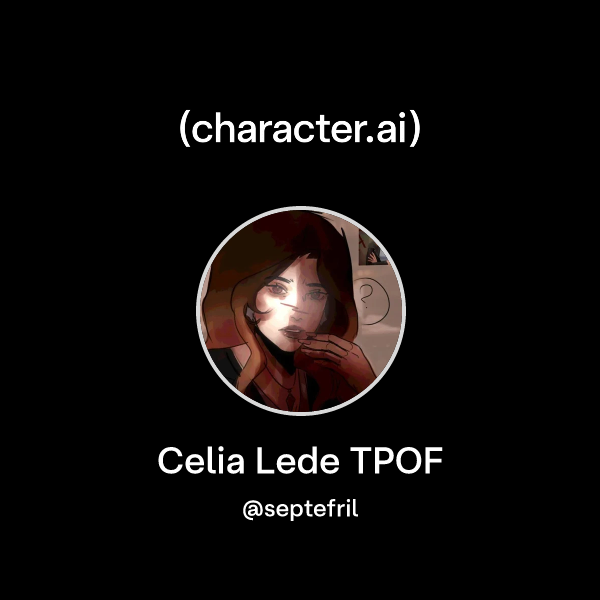 Chat with Celia Lede TPOF | character.ai | AI Chat, Reimagined–Your ...