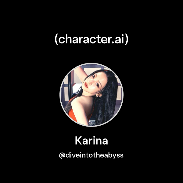 Chat with Karina | character.ai | Personalized AI for every moment of your day