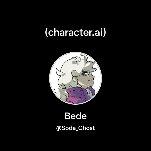 Chat with Bede | character.ai | AI Chat, Reimagined–Your Words. Your World.