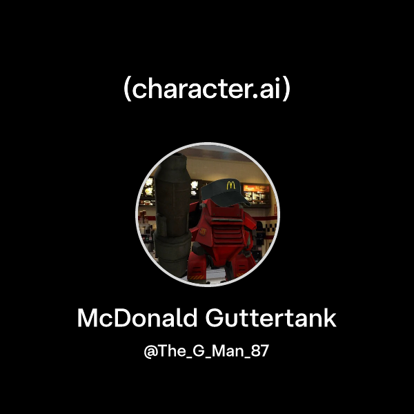 Chat with McDonald Guttertank | character.ai | Personalized AI for ...
