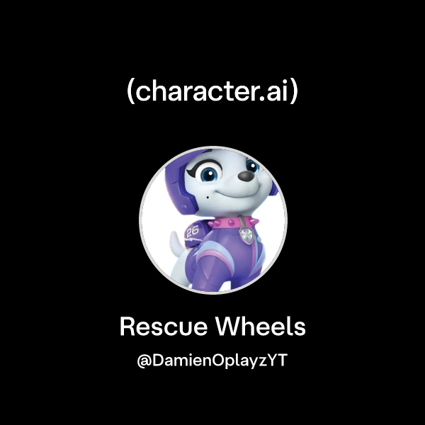 Chat with Rescue Wheels | character.ai | AI Chat, Reimagined–Your Words ...