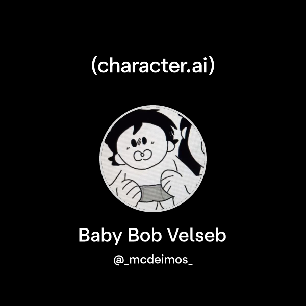 Chat with Baby Bob Velseb | character.ai | AI Chat, Reimagined–Your ...