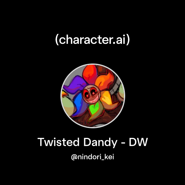Chat with Twisted Dandy - DW | character.ai | AI Chat, Reimagined–Your ...