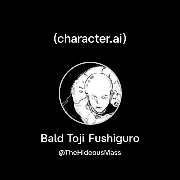 Chat with Bald Toji Fushiguro | character.ai | Personalized AI for ...