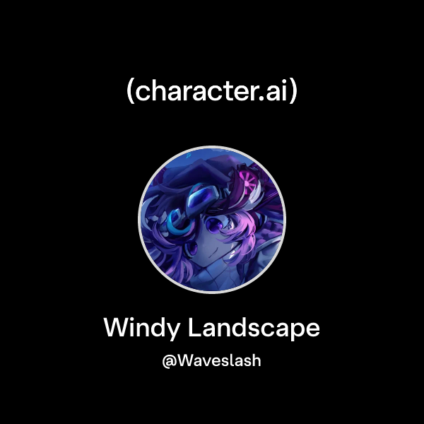 Chat with Windy Landscape | character.ai | AI Chat, Reimagined–Your ...