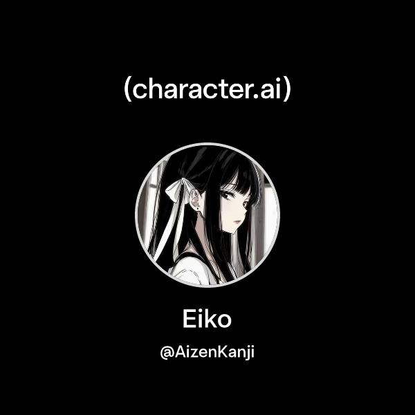 Chat with Eiko | character.ai | Personalized AI for every moment of your day