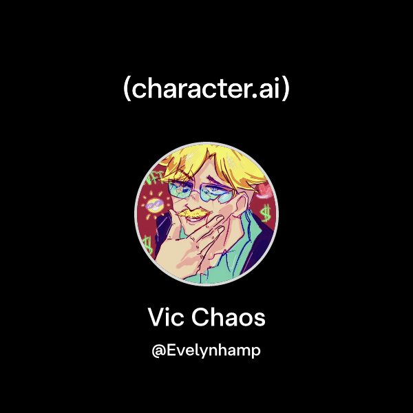 Chat with Vic Chaos | character.ai | Personalized AI for every moment ...