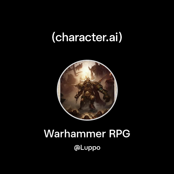 Chat with Warhammer RPG | character.ai | AI Chat, Reimagined–Your Words ...