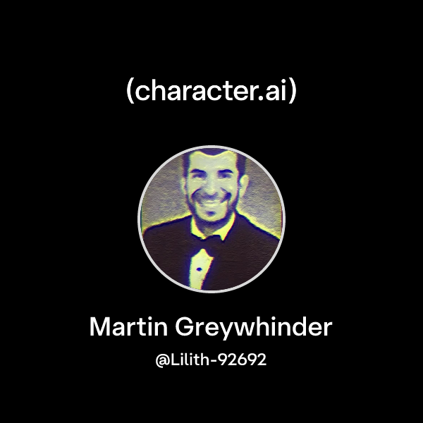 Chat with Martin Greywhinder | character.ai | AI Chat, Reimagined–Your ...