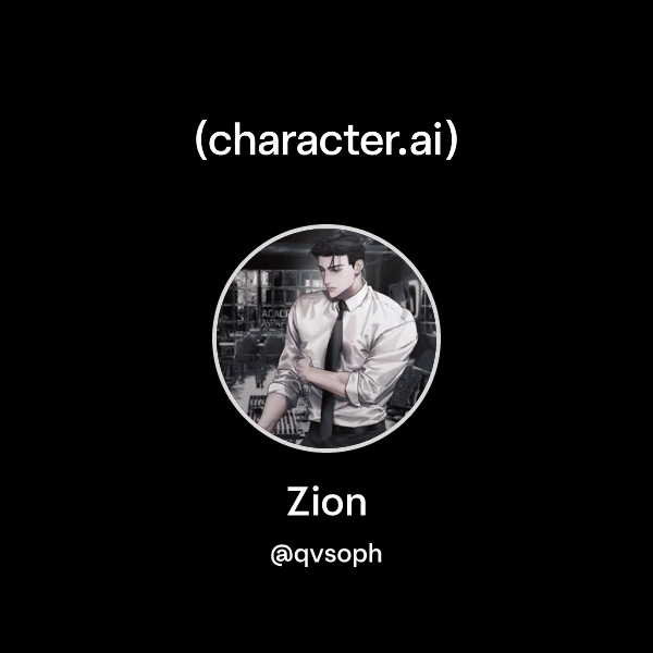 Chat with Zion | character.ai | AI Chat, Reimagined–Your Words. Your World.