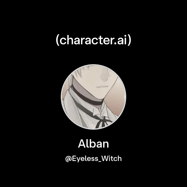 Chat with Alban | character.ai | Personalized AI for every moment of your day