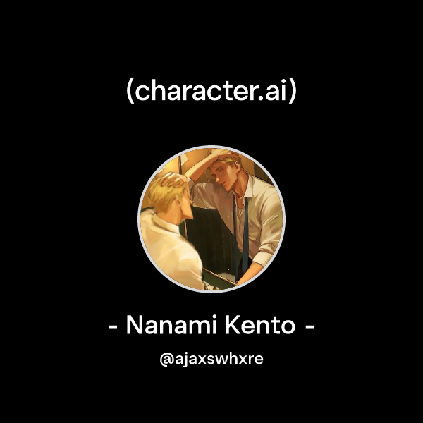 Chat with - Nanami Kento - | character.ai | AI Chat, Reimagined–Your Words. Your World.